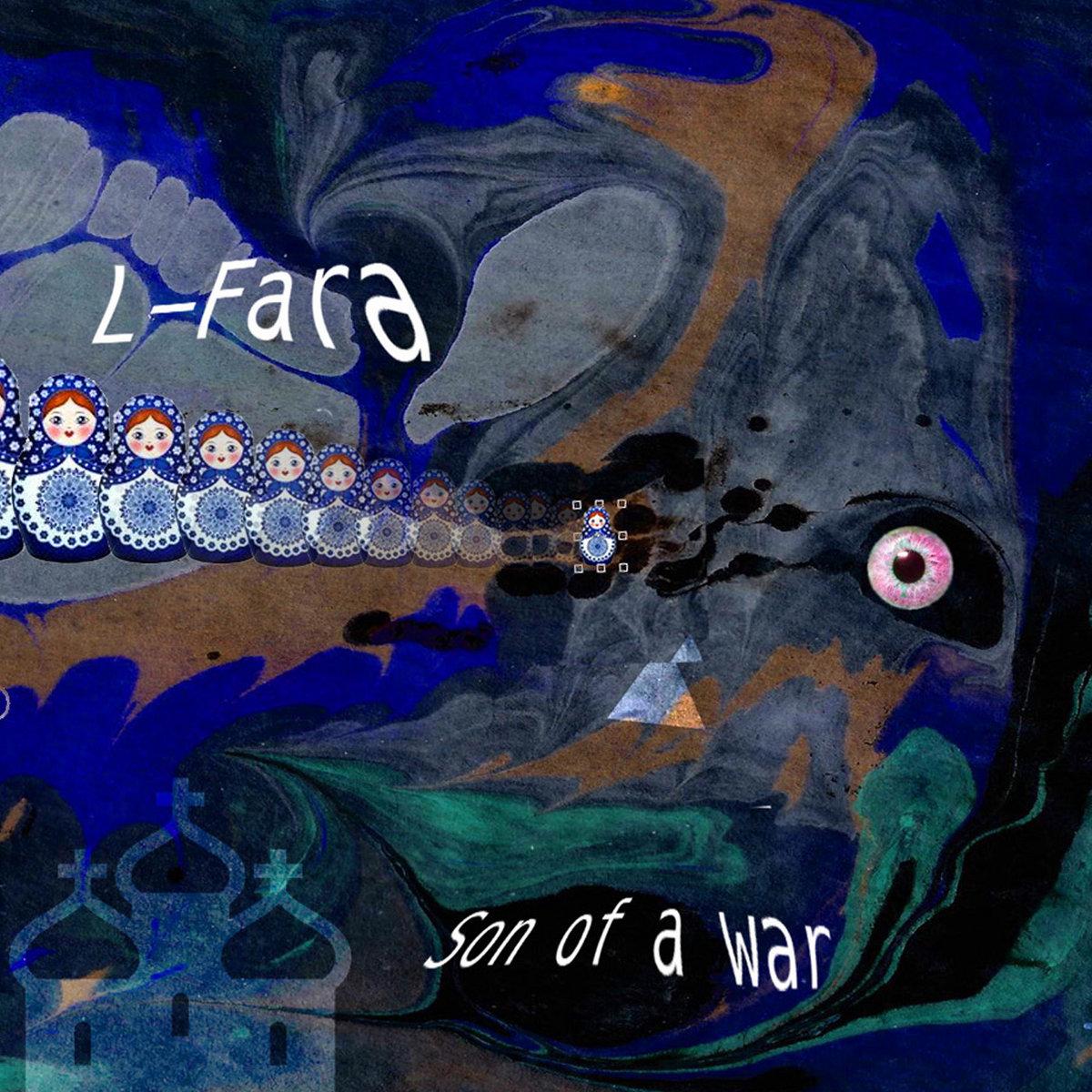 "Son of a war", nouvel album de L-FARA [electro expérimentale / Strasbourg]