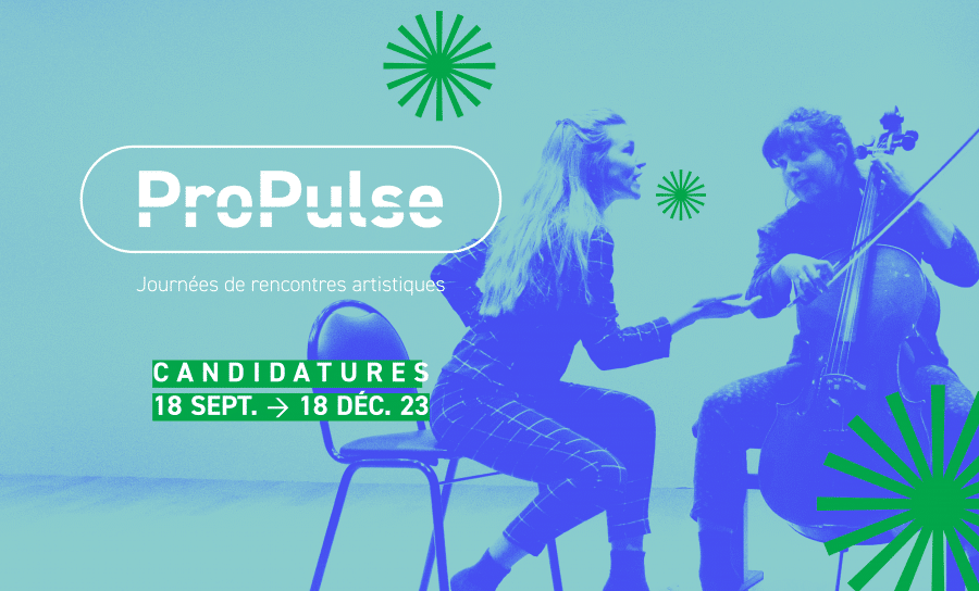 Appel à candidatures pour le dispositif PROPULSE, repérages artistiques professionnels de JM ...