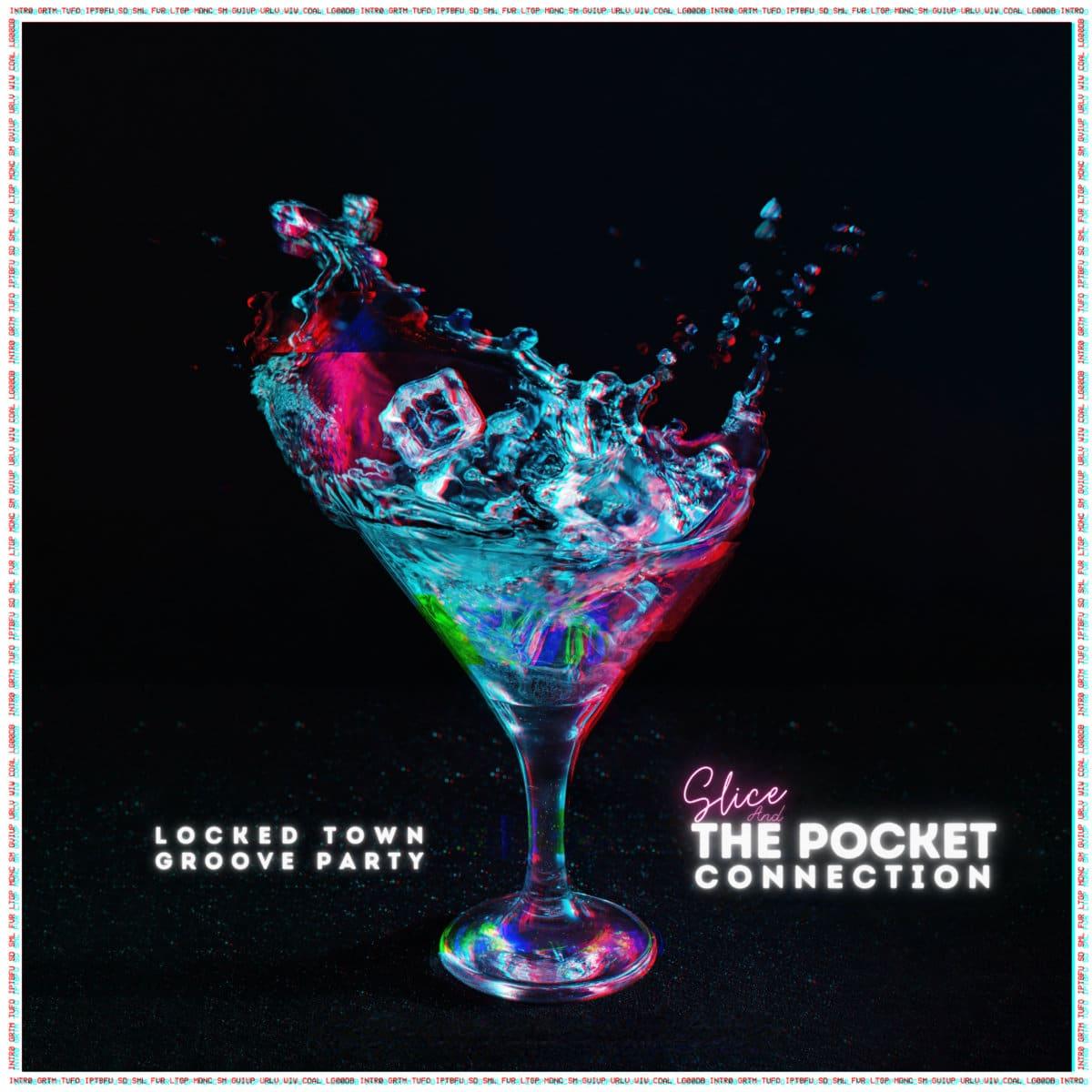 "Locked Town Groove Party", nouvel album de SLICE & THE POCKET ...